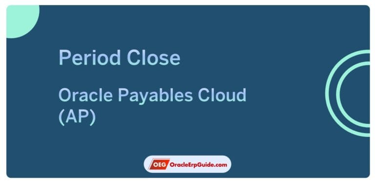 [Webinar] Period Close in Oracle Payables - Portal | OracleErpGuide.com